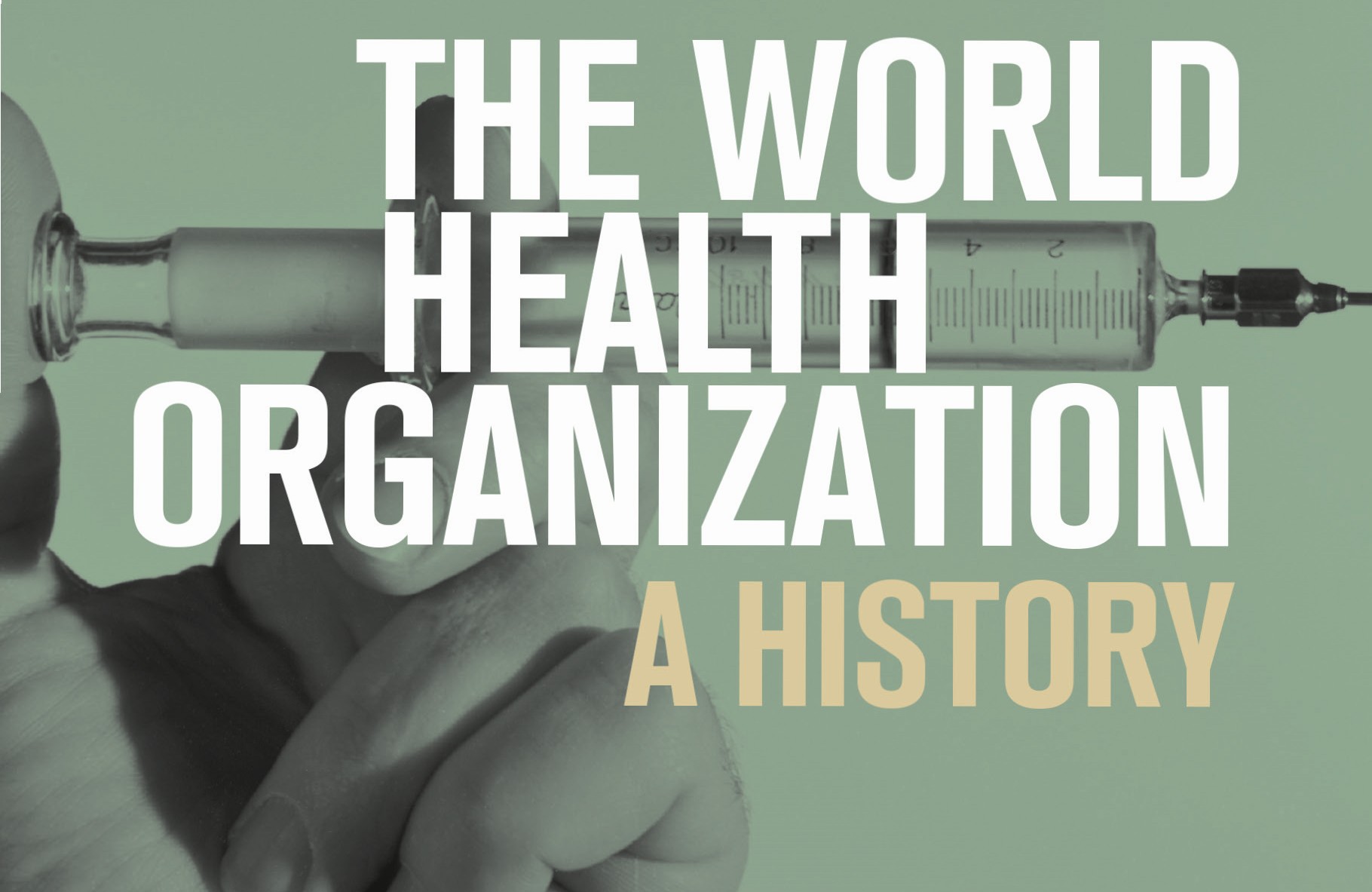 E-book of the Week: “The World Health Organization: A History”, by ...